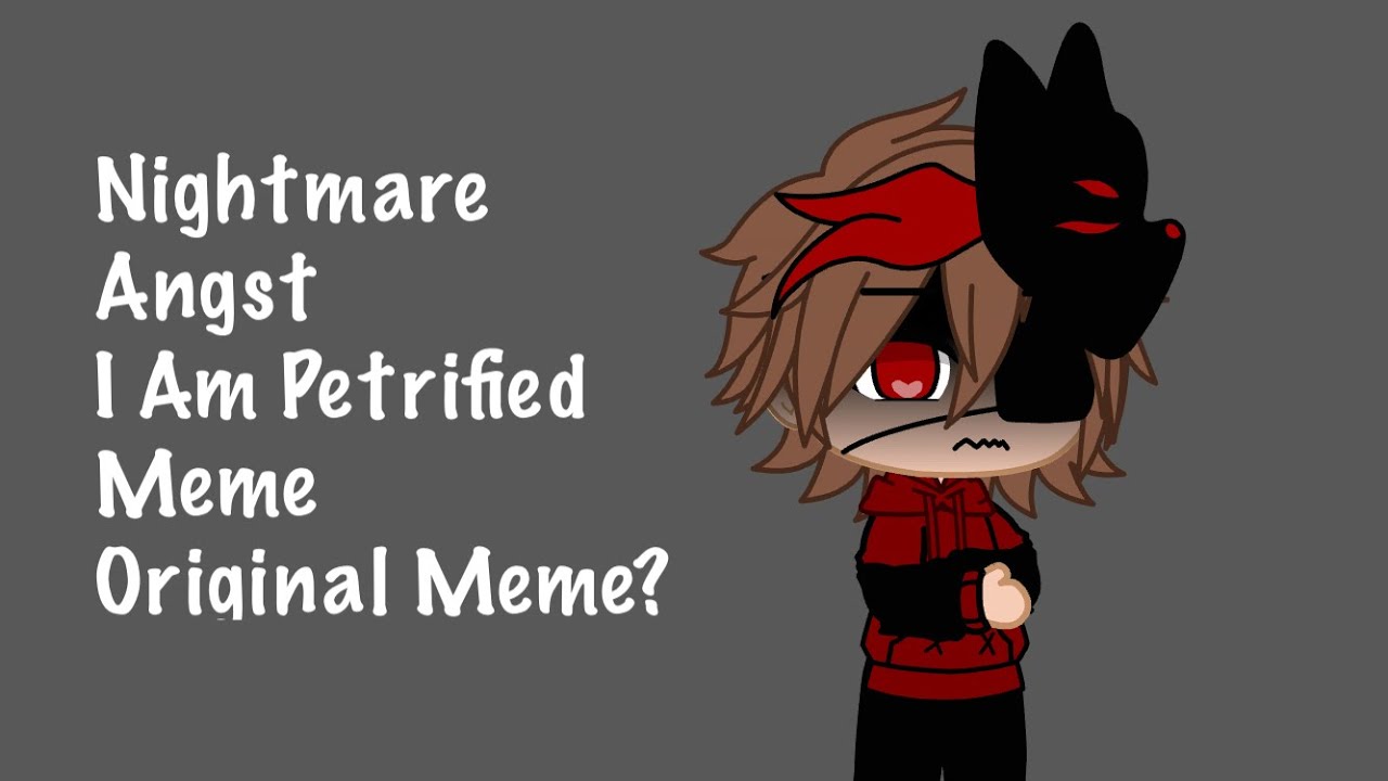 I Am Petrified Meme |Original?| Nightmare Angst |MCYT| - YouTube