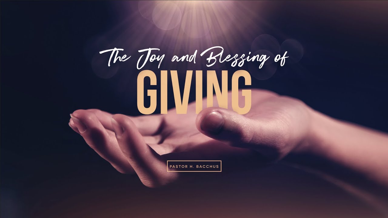 The Joy and Blessing of Giving - YouTube