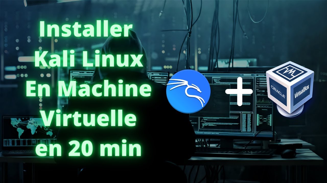 Installer Kali Linux en Machine Virtuelle en 20 min !!! - YouTube