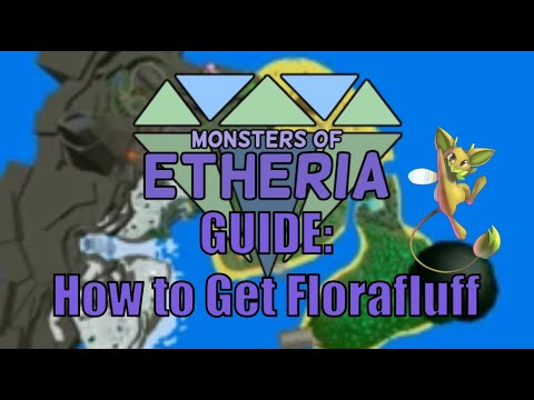 Monsters of Etheria - How to get Florafluff - YouTube