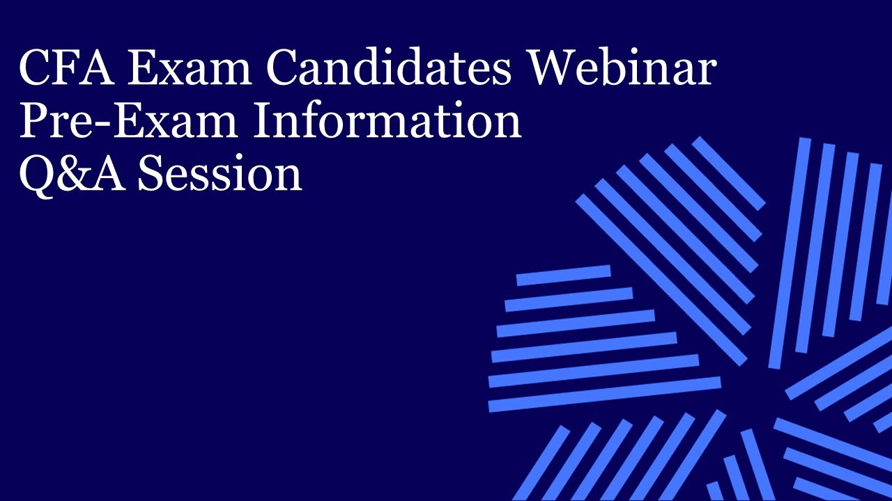 CFA Exam Candidates Webinar - Pre-Exam Information and Q&A Session ...