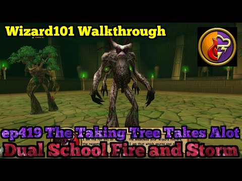 Wizard101 Walkthrough Dual School Fire and Storm ep419 The Taking Tree ...