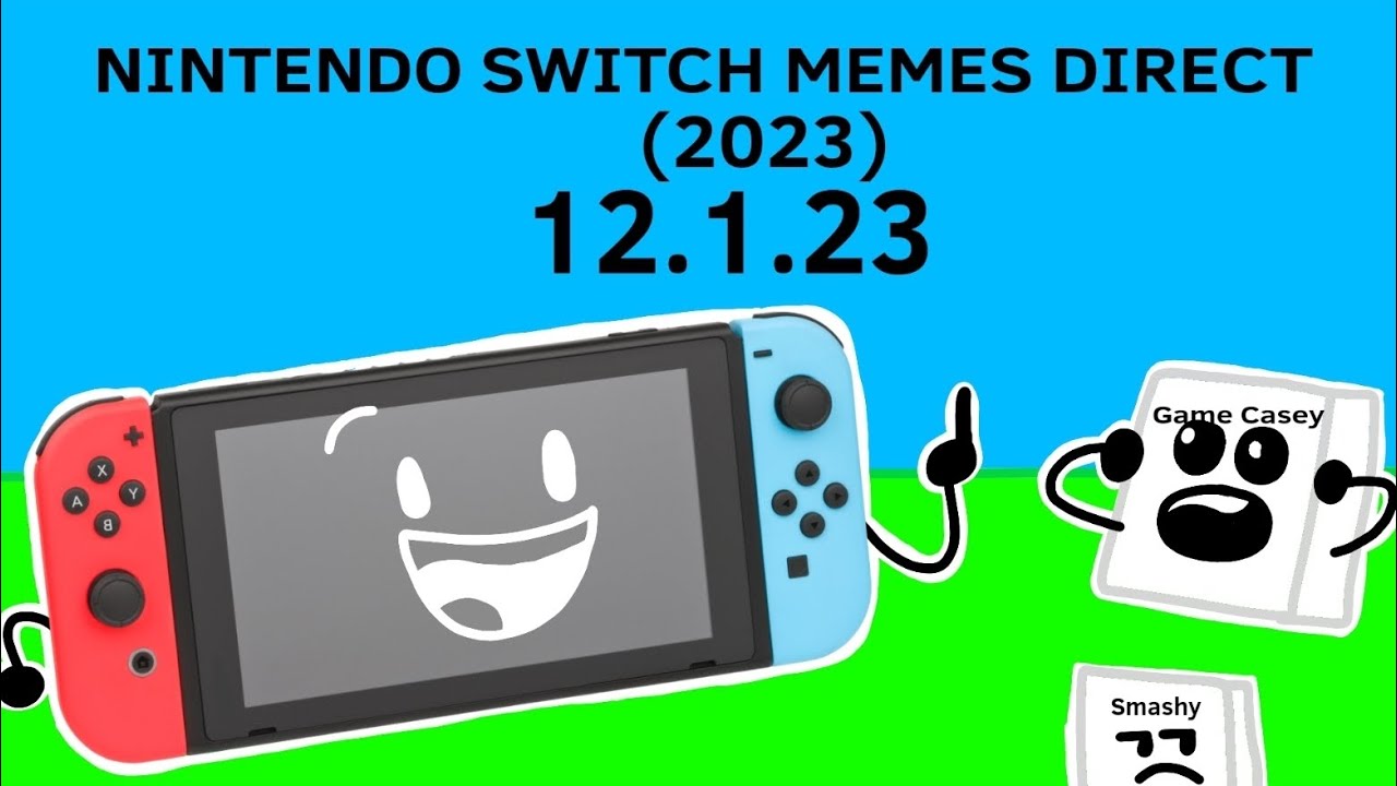 Nintendo Switch Memes Direct (2023) | NEWS & MORE! - YouTube