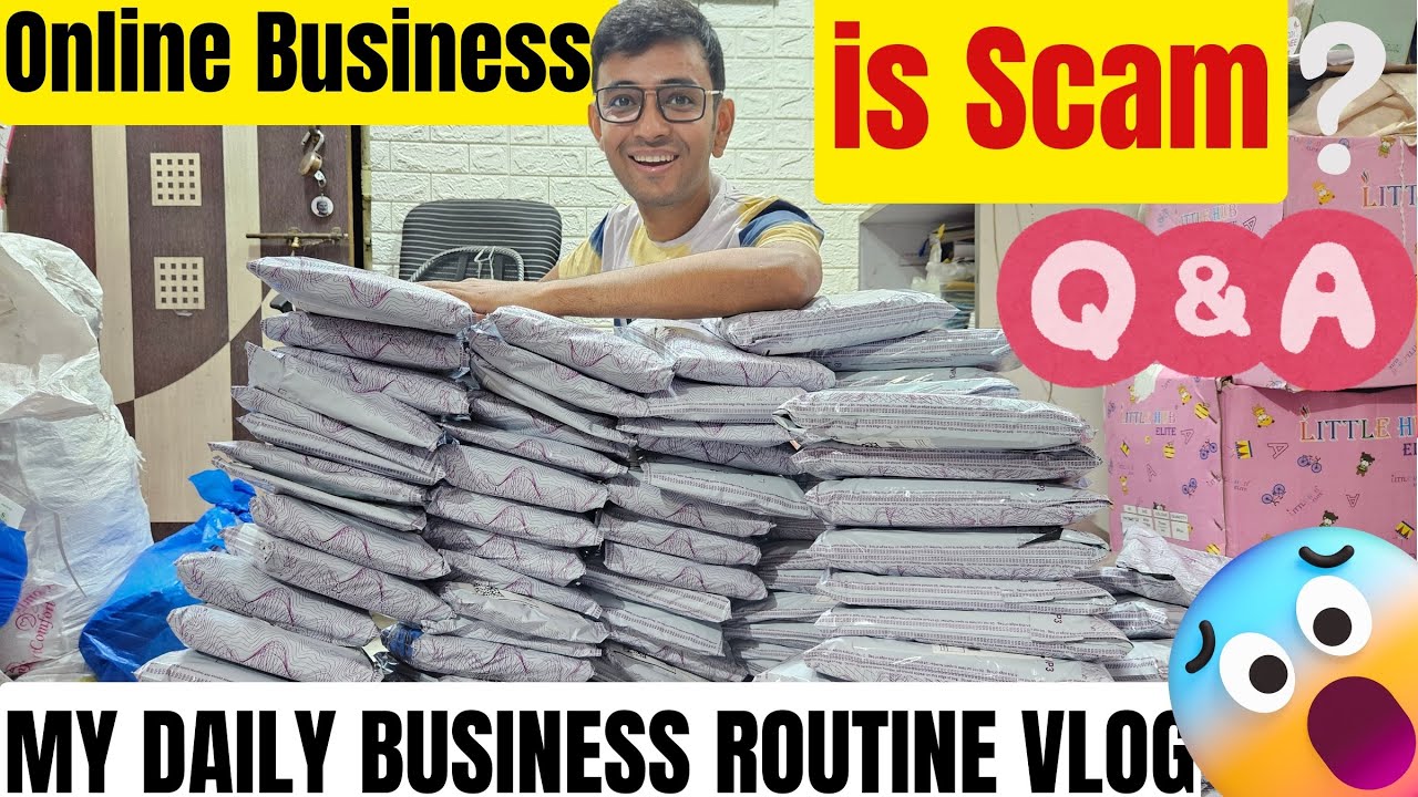 Online Business Is Scam 😨😨 Q&A | My Daily Business Routine Vlog # ...
