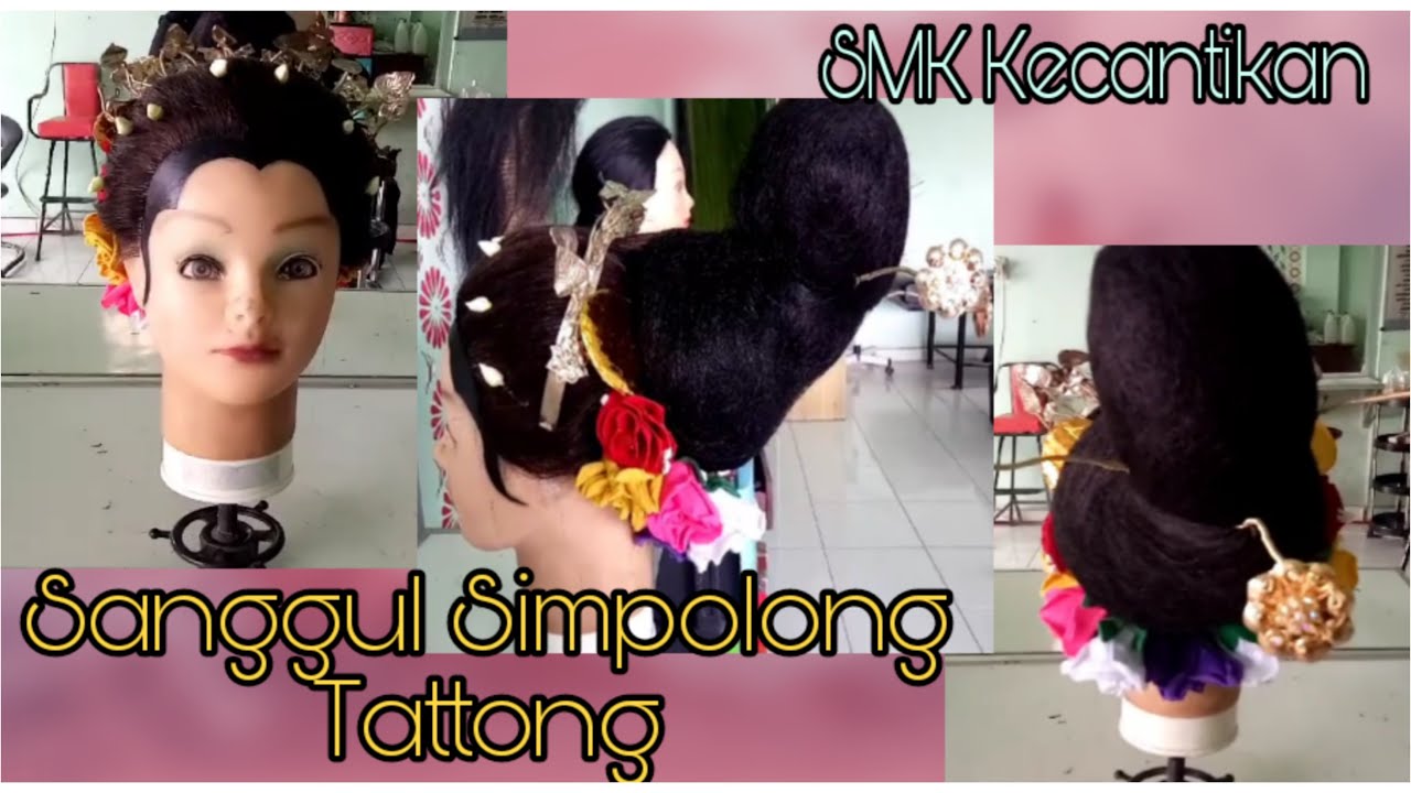 Sanggul Tradisonal || Sanggul Simpolong Tattong || SMK Kecantikan - YouTube