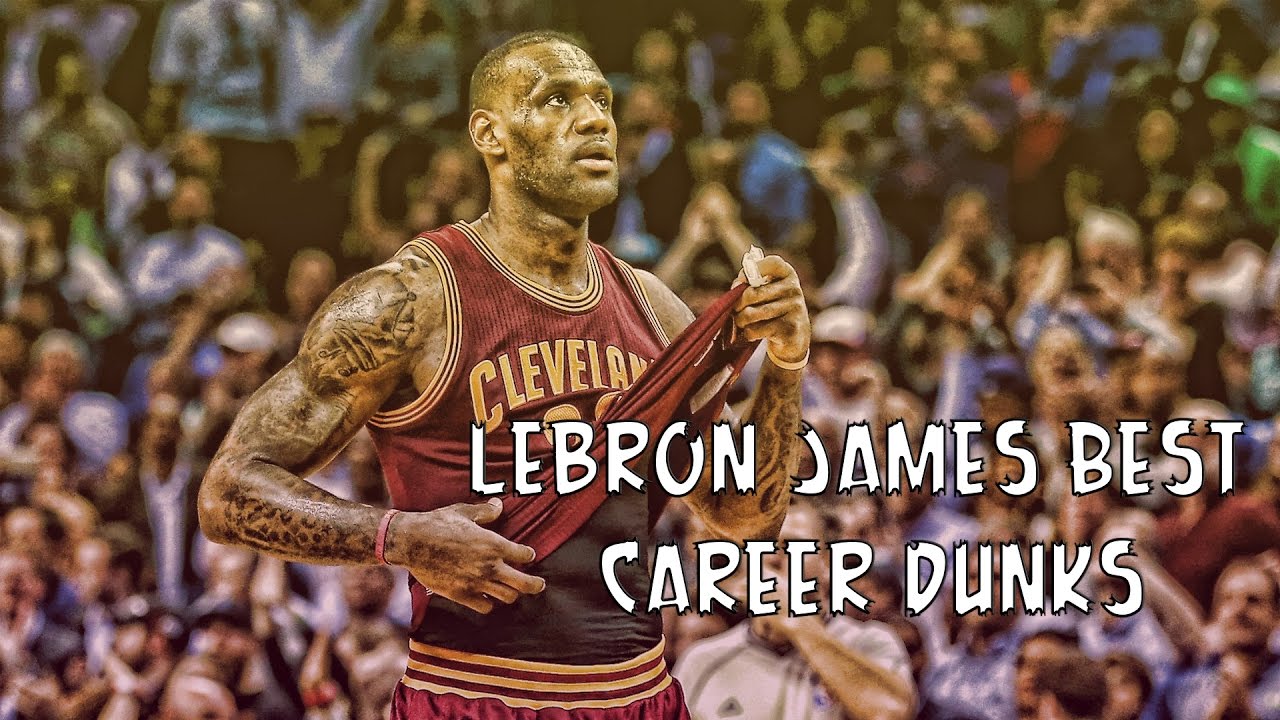LeBron James Best Career Dunks - YouTube