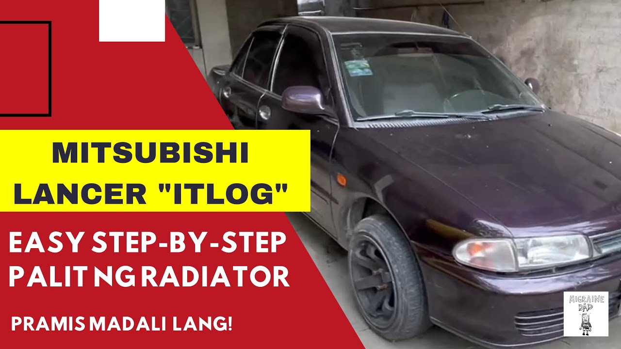 MITSUBISHI LANCER ITLOG radiator easy lang na change and installation ...