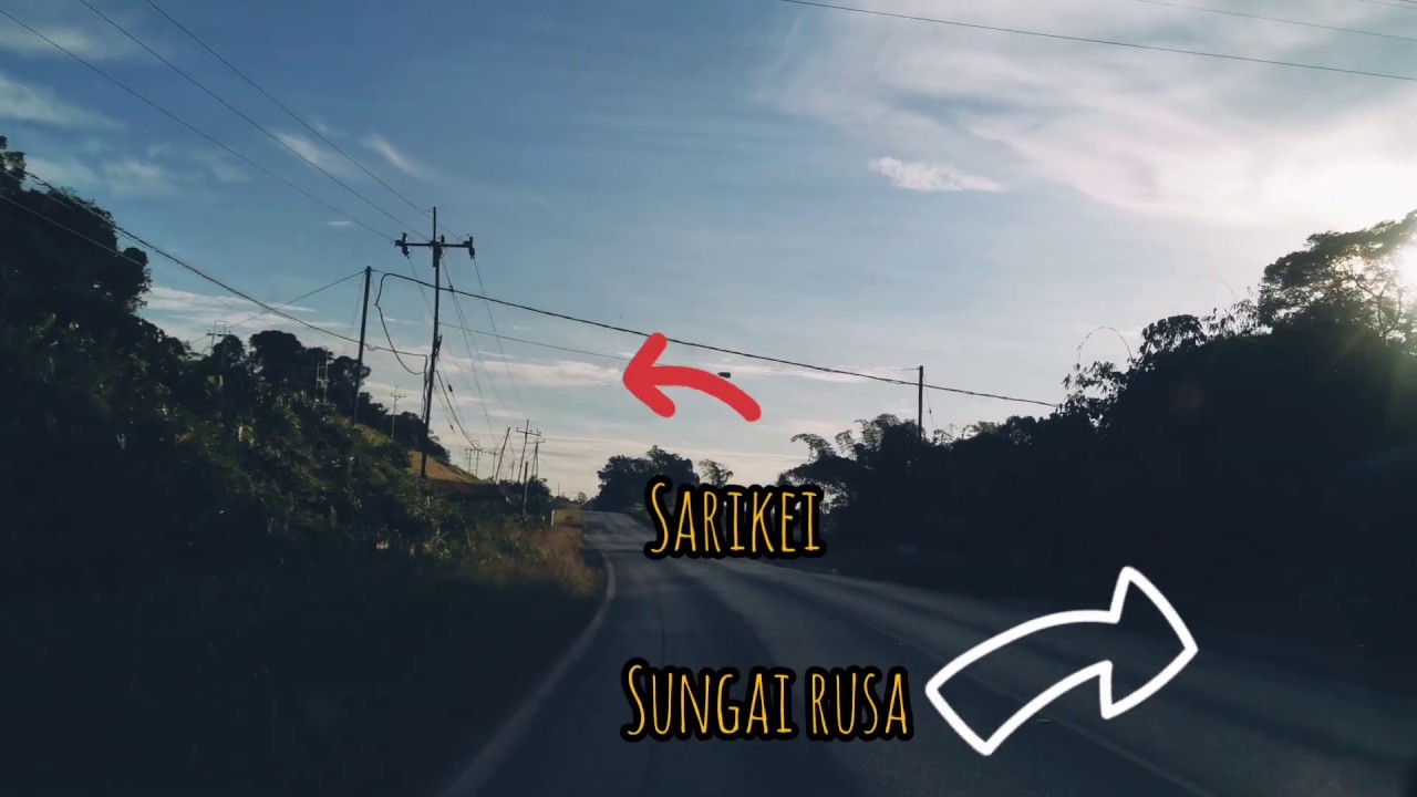 SUNGAI RUSA, SARIKEI. - YouTube