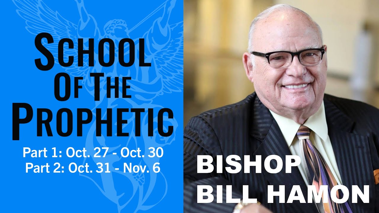 School of the Prophetic with Bill Hamon - YouTube