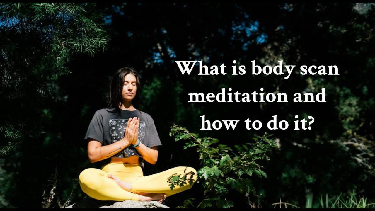 What is body scan meditation and how to do it? - YouTube