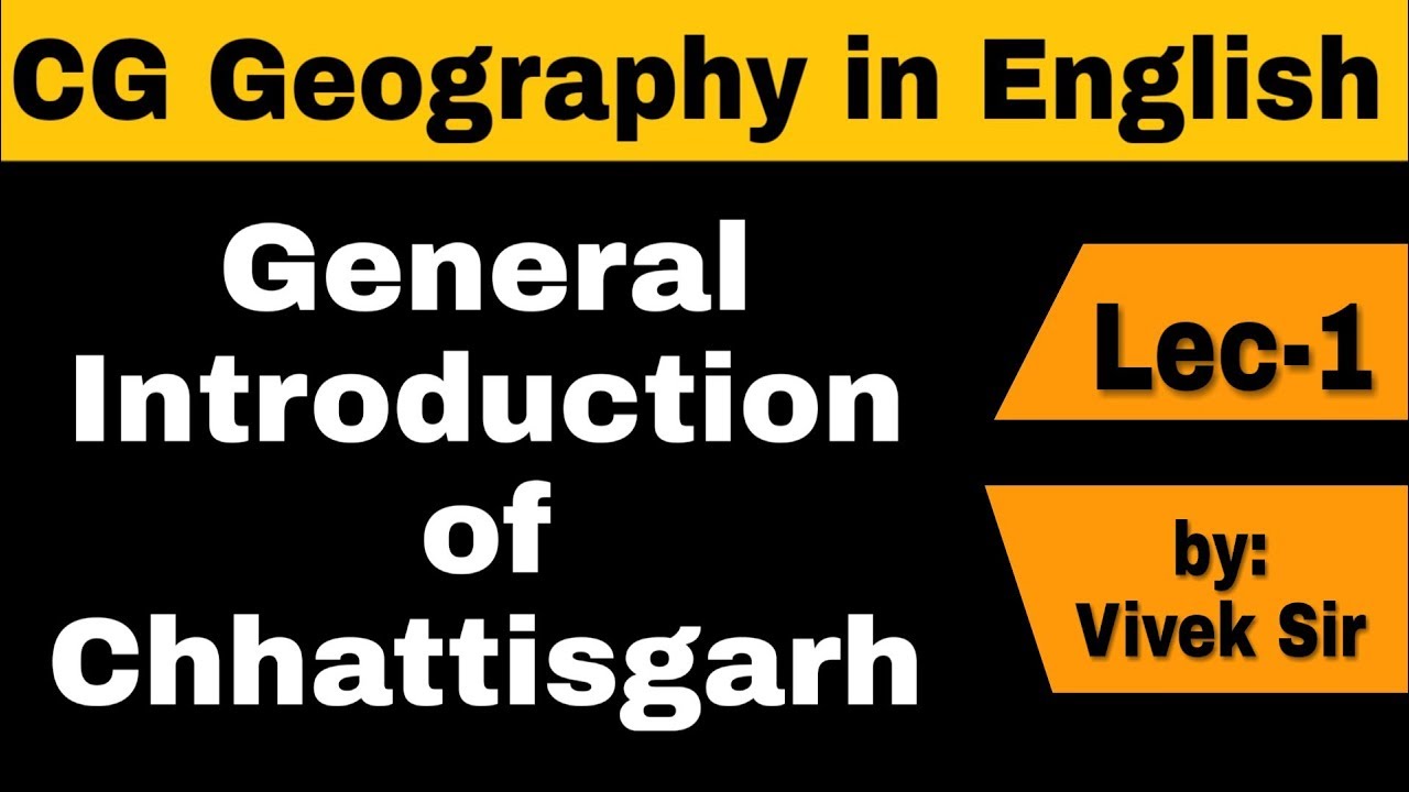 General Introduction of Chhattisgarh || CG Geography in English || Lec ...