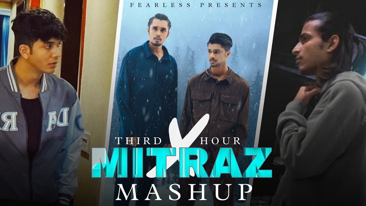 ZAYEN - Mitraz X Third Hour Mashup (Official video) | Third hour mashup ...