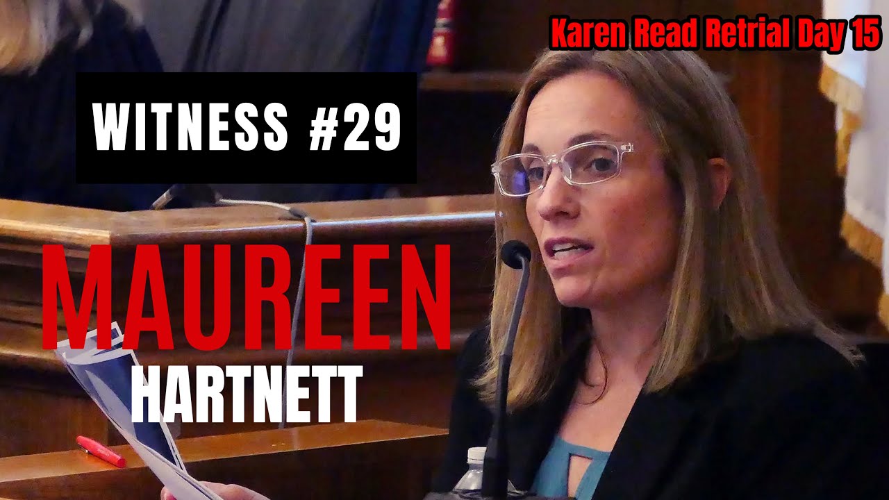 Karen Read Retrial Day 15 Part 10 - Maureen Hartnett Cross Examination ...