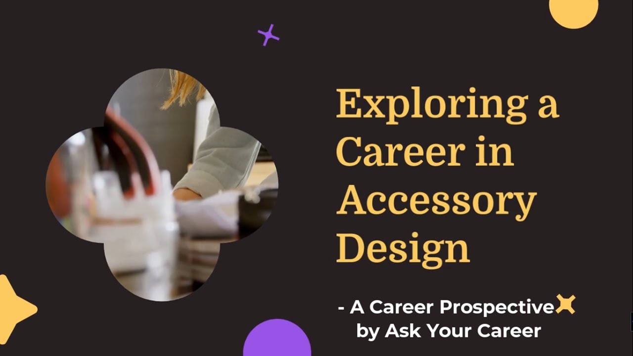 Exploring Career in Accessory Design | Career Counseling & Guidance ...