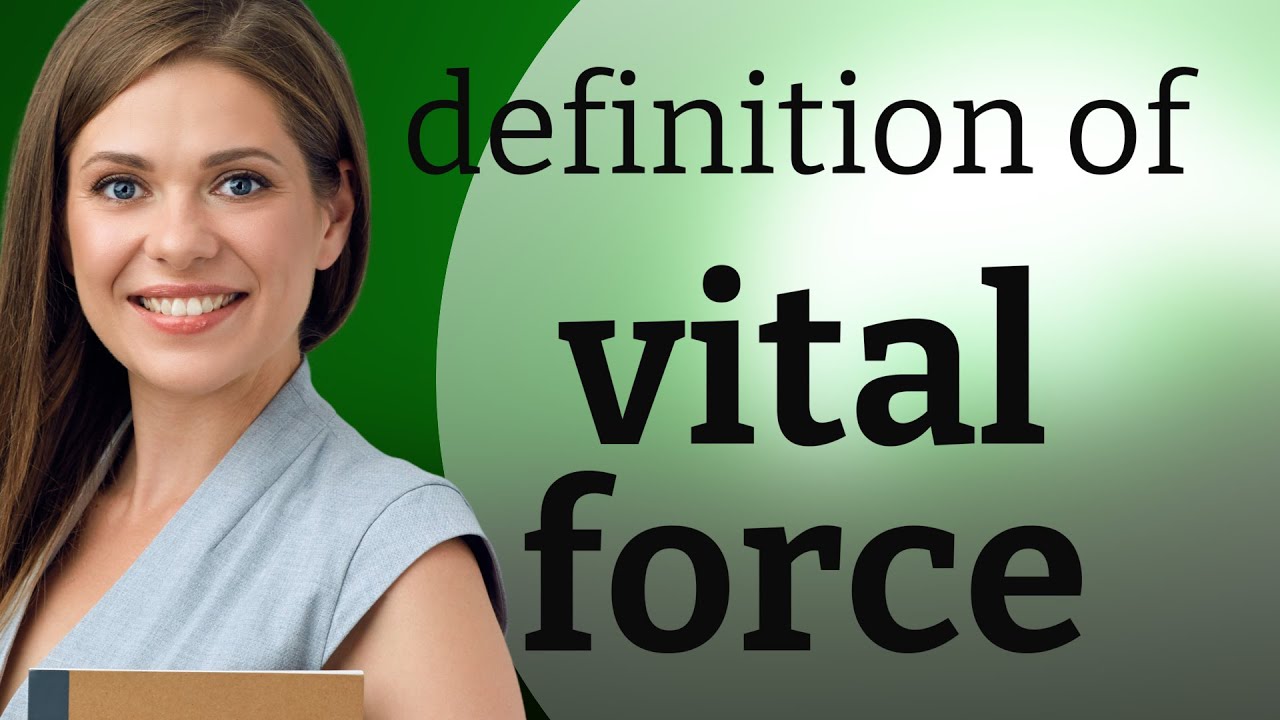 Vital force • VITAL FORCE definition - YouTube