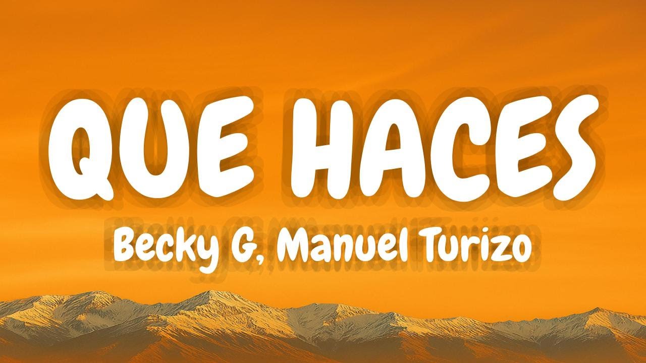 Becky G, Manuel Turizo - QUE HACES (Lyrics English & Spanish) - YouTube