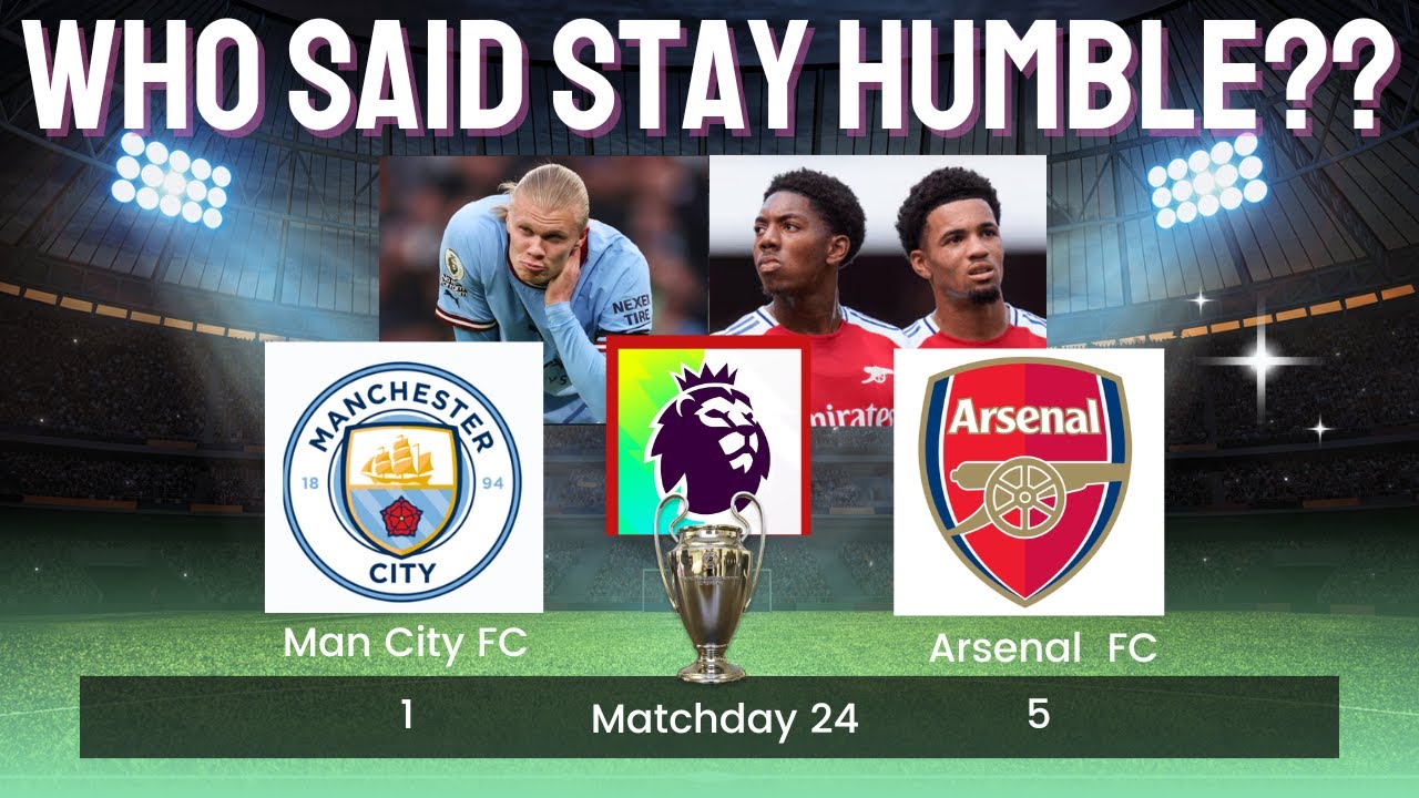 who said ? stay humble ! Arsenal vs Man City - matchday24 - YouTube