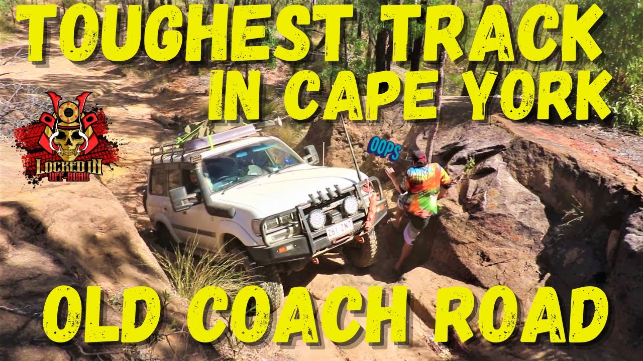 OLD COACH ROAD CAPE YORK'S TOUGHEST TRACK(EXTREME 4WD) HILL CLIMBS ...