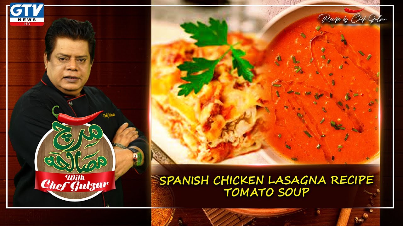 Spanish Chicken Lasagna | Tomato Soup Recipe | Mirch Masala with Chef ...