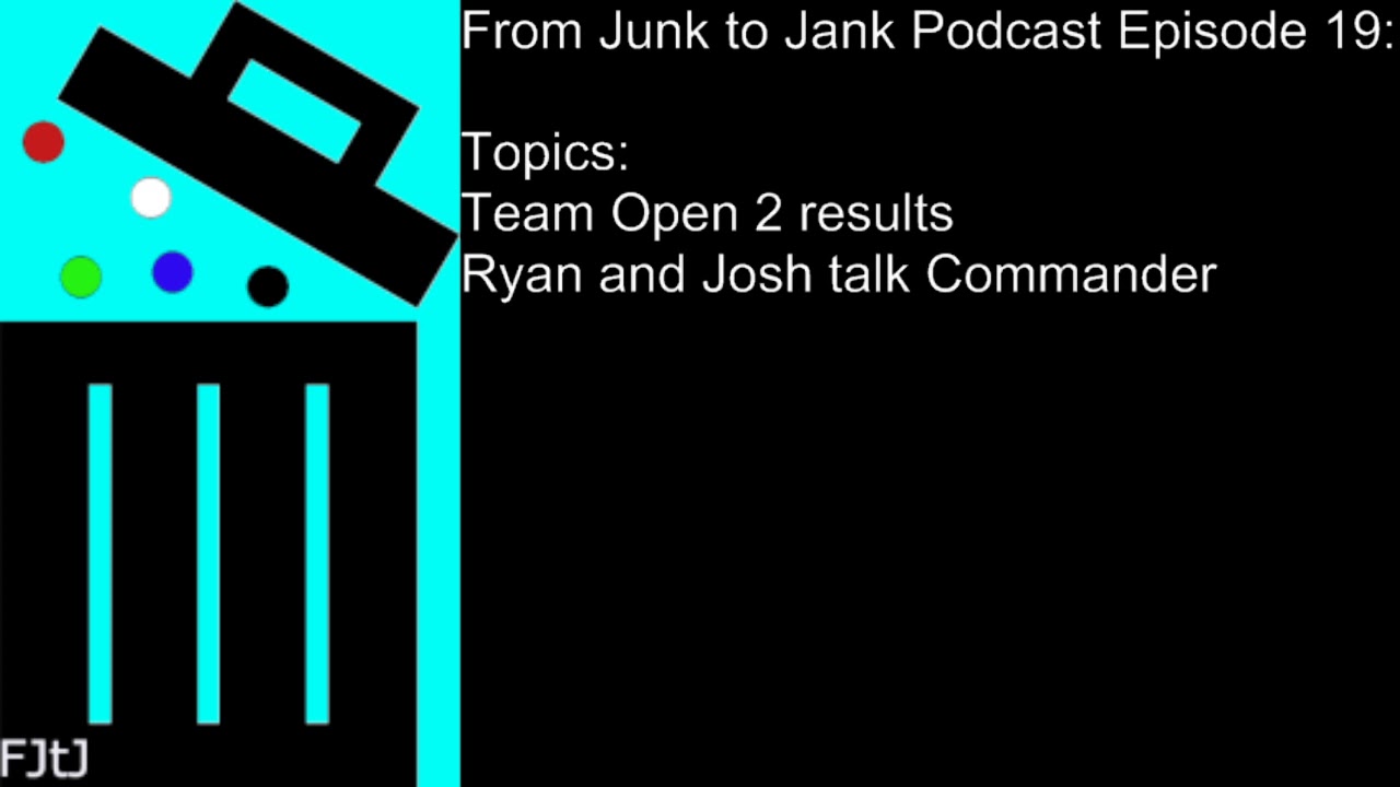 From Junk to Jank Podcast Episode 19: Team Open Breakdown/ Ryan and ...