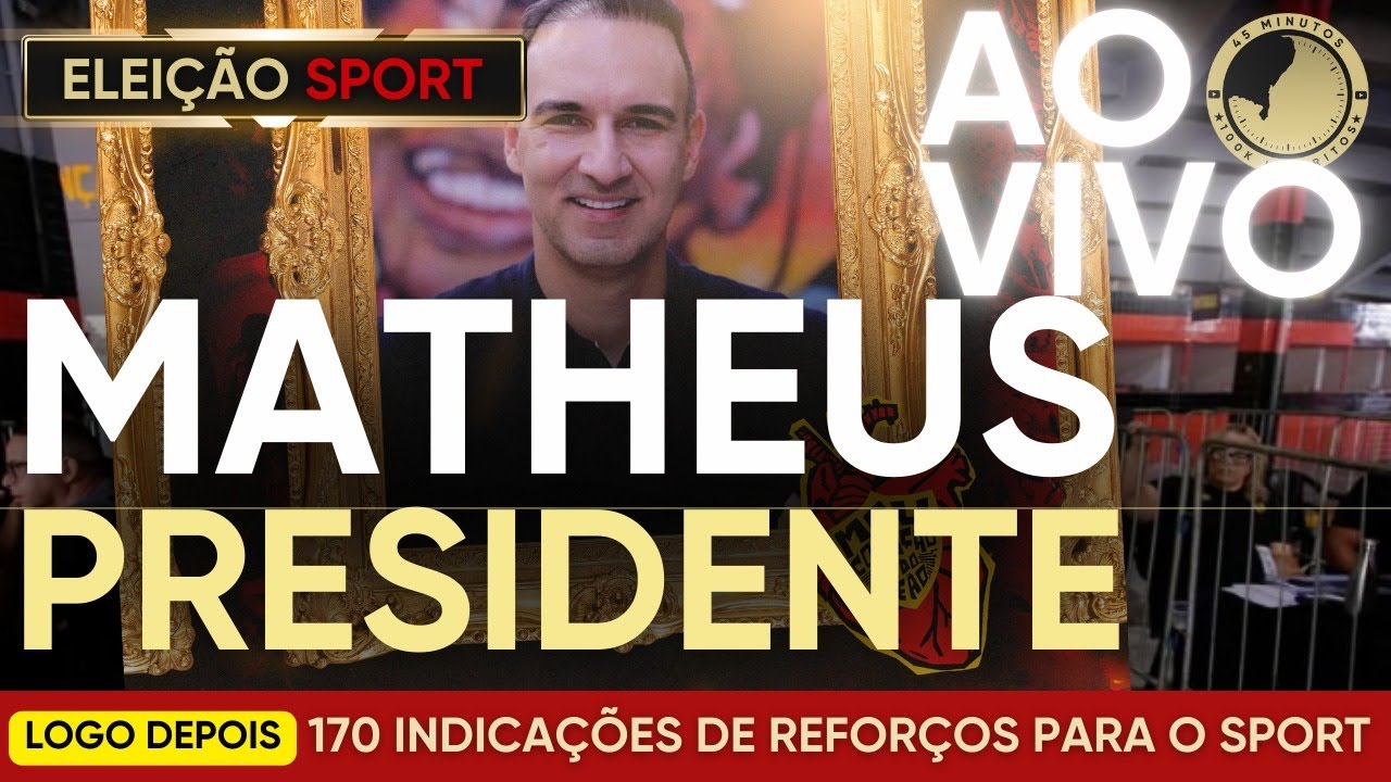 MATHEUS SOUTO MAIOR PRESIDENTE DO SPORT + LISTA DE 170 REFORÇOS - 45 ...