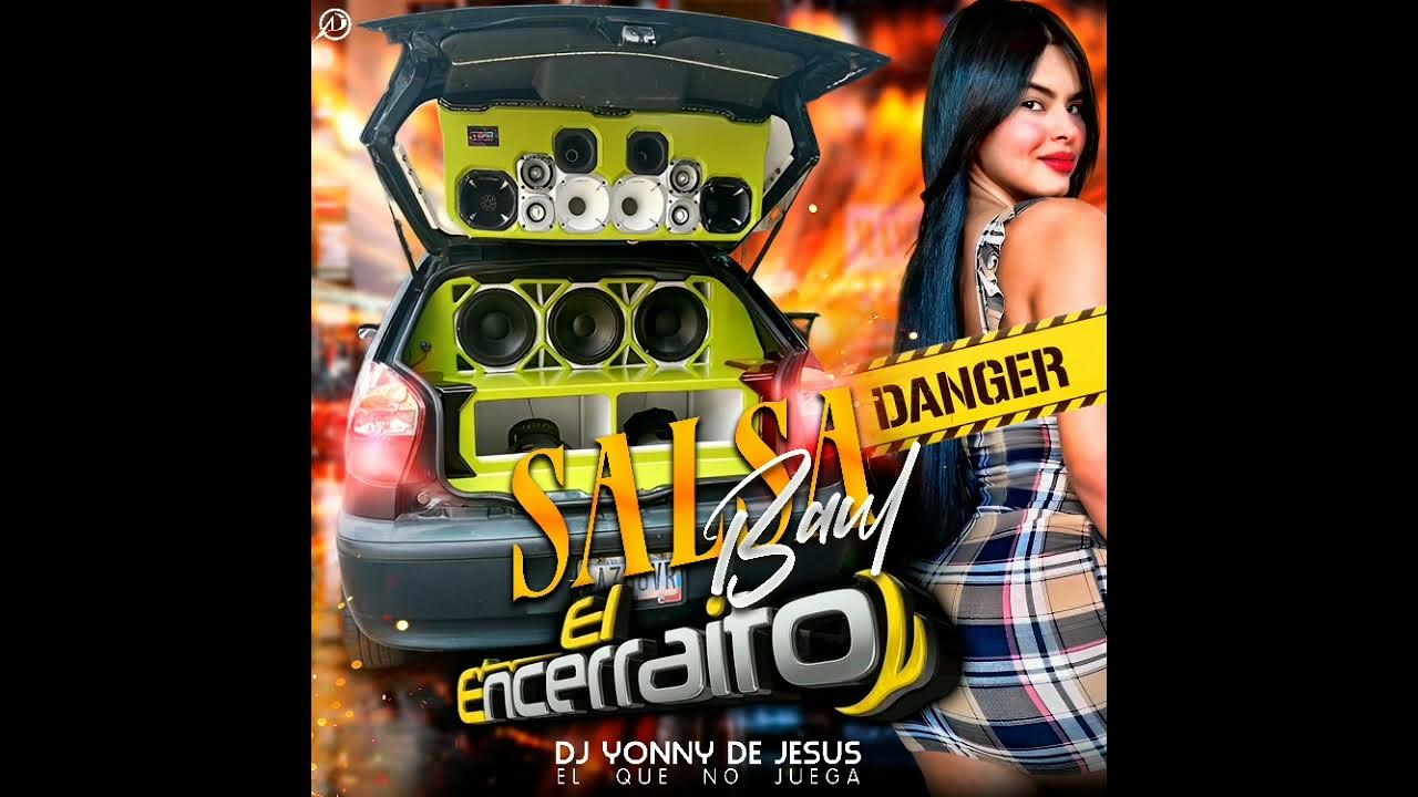 Salsa Baul🍓🔥El ENCERRAITO CAR AUDIO🔥- En Las Mezclas🔥-Dj Yonny De Jesus El Dj Q No Juega🎧 ...
