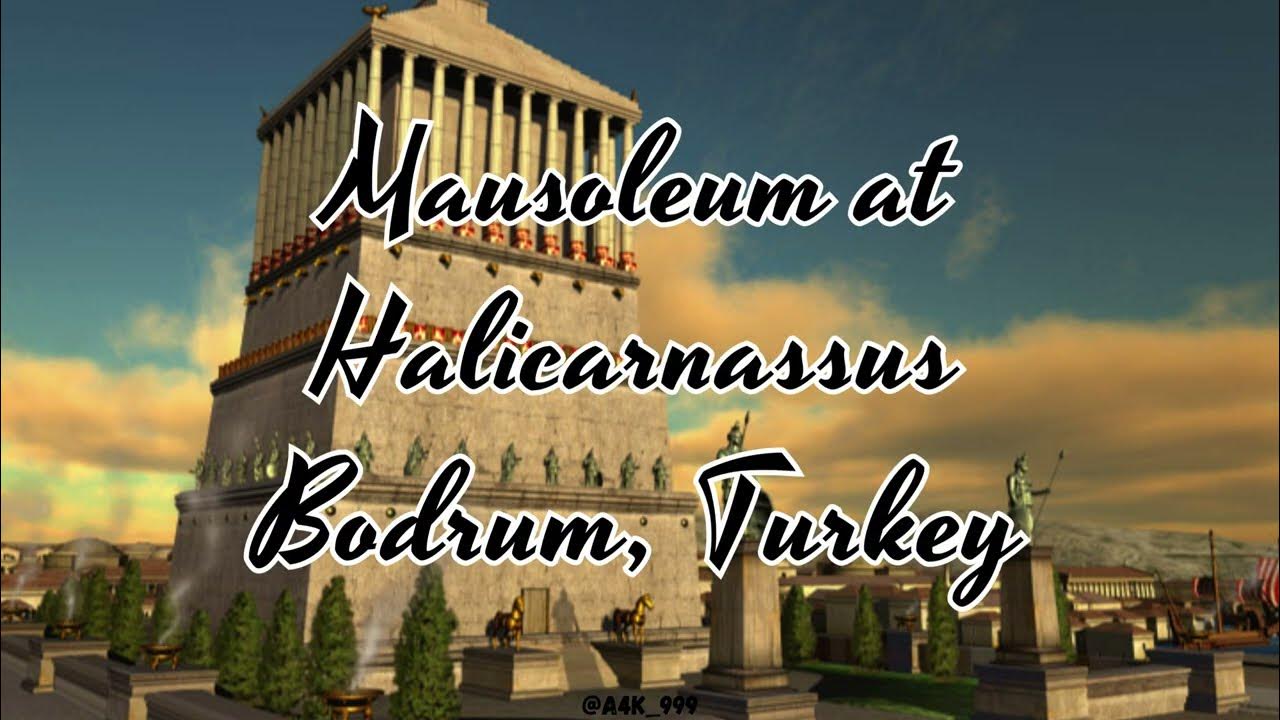 Mausoleum at Halicarnassus (Turkey), Wonders of the Ancient World - YouTube