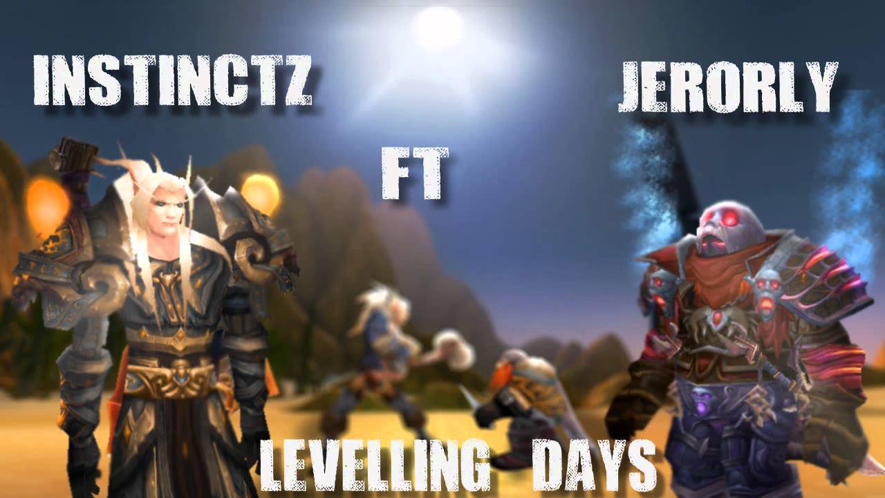 [WoW Original] Instinctz ft. JERorly - Levelling Days - YouTube
