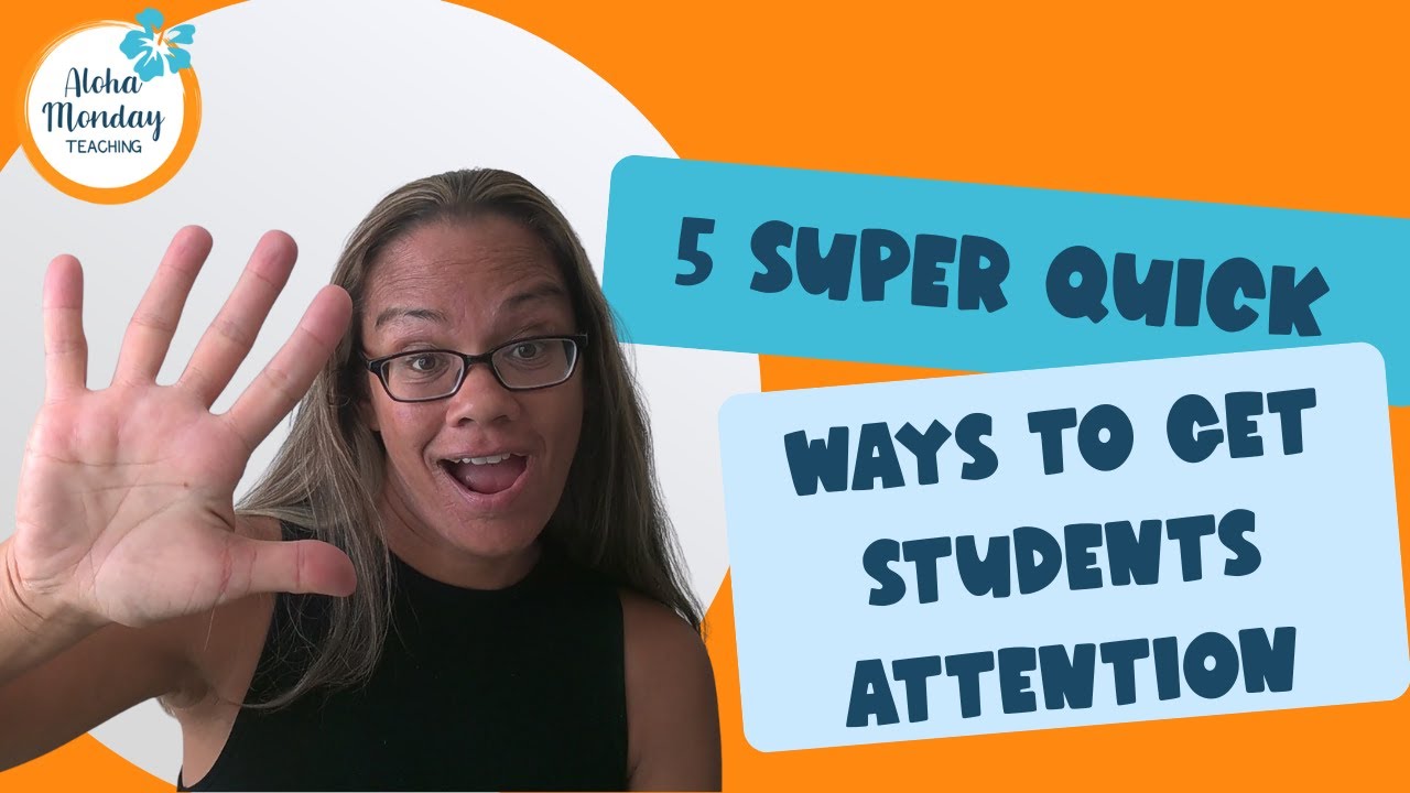 5 Super Quick Ways to Get Students Attention - YouTube
