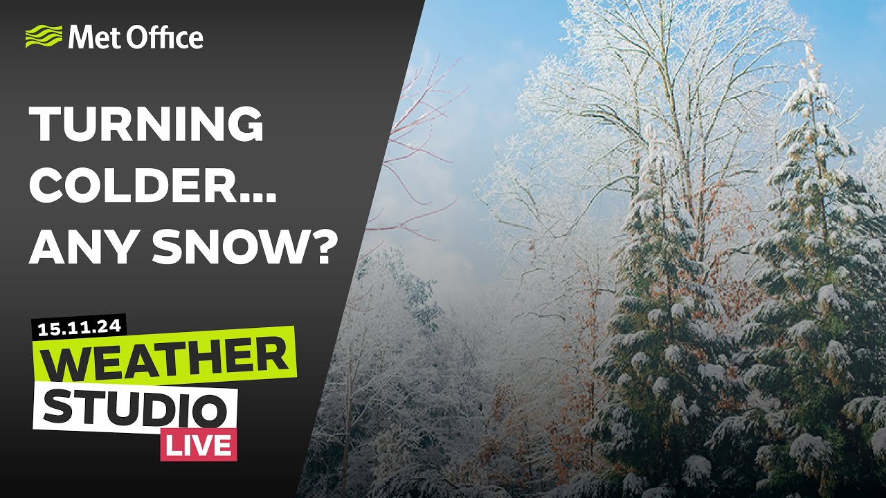 15/11/24 - Big changes on the way - Weather Studio Live - Met Office UK ...