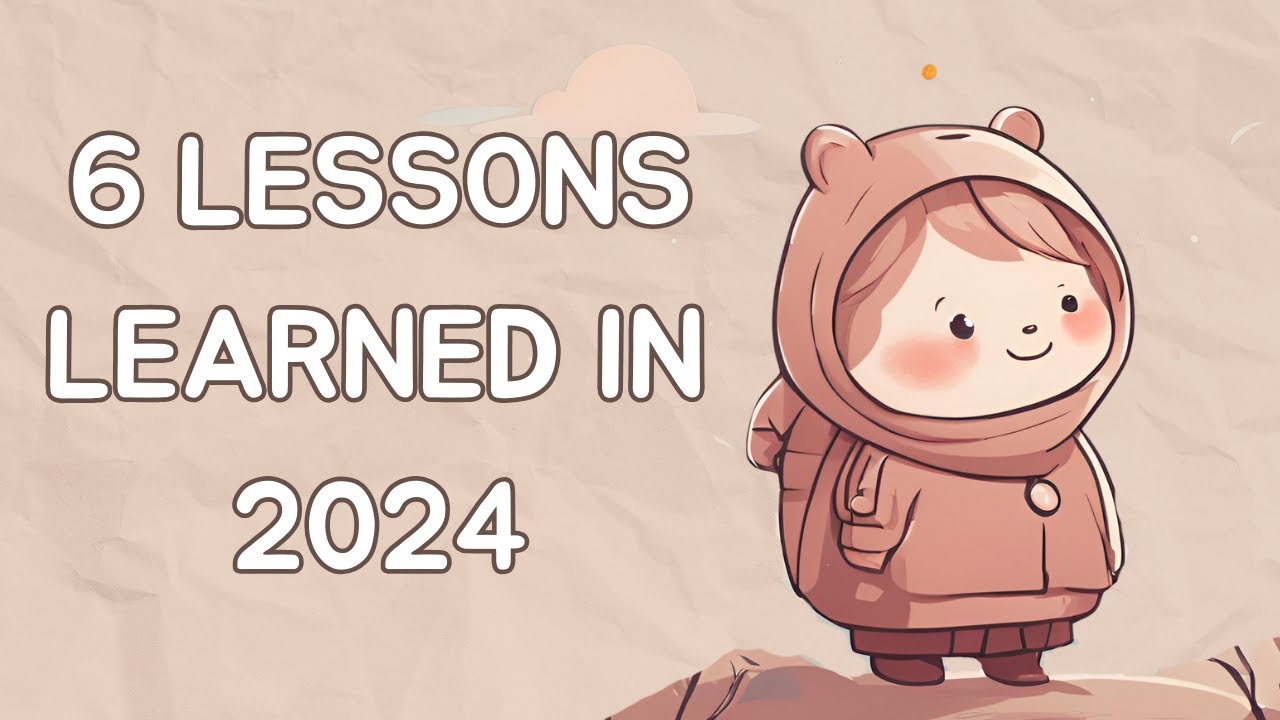 6 Lessons Learned in 2024 - YouTube