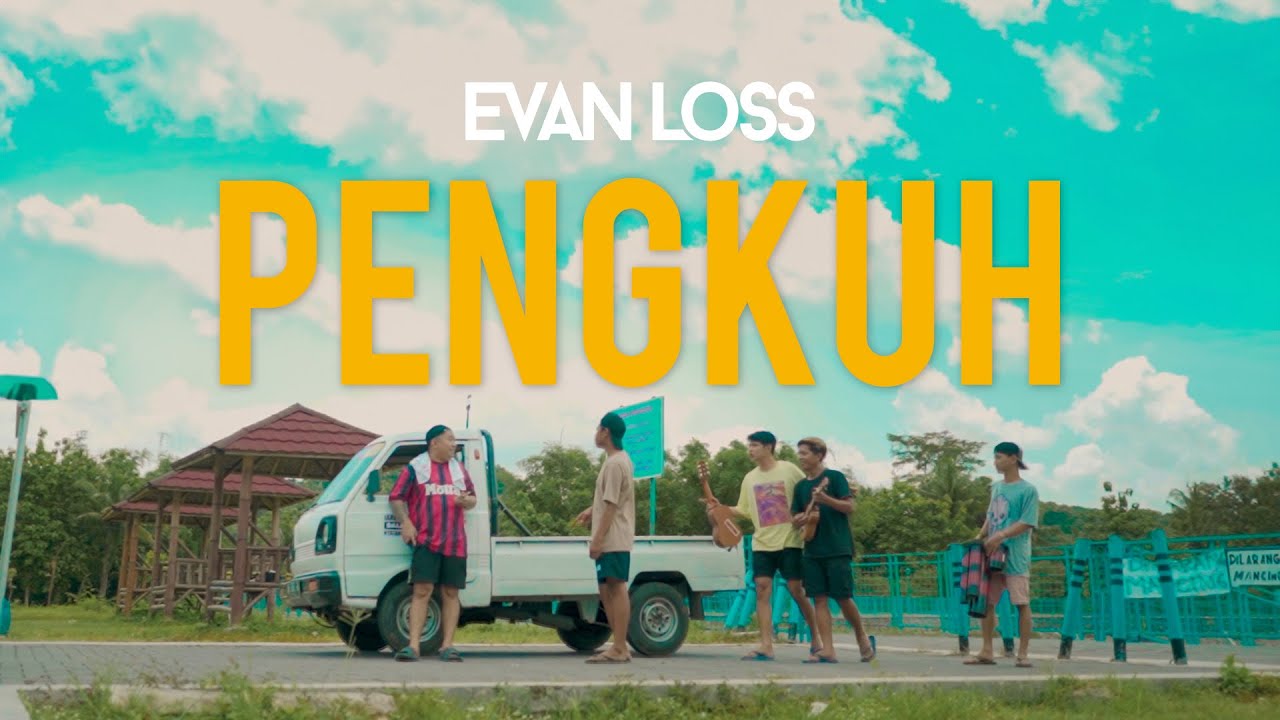 EVAN LOSS - PENGKUH (OFFICIAL MUSIC VIDEO) - YouTube Music