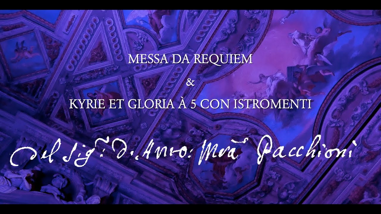 ANTONIO MARIA PACCHIONI // Messa Conventuale da Requiem & Kyrie e ...