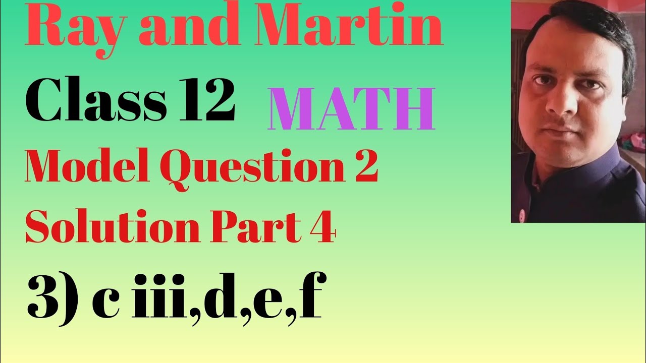 Ray and Martin Class 12 Mathematics Model Question paper 2 Solution ...
