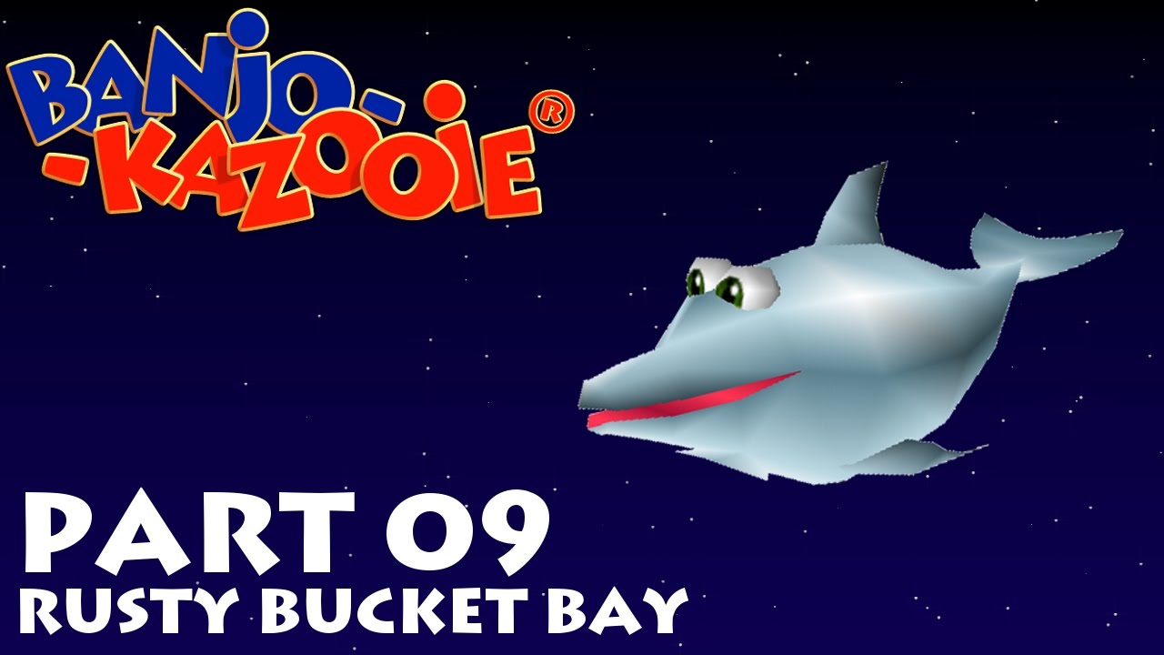 Banjo-Kazooie -- Part 09: Rusty Bucket Bay - YouTube