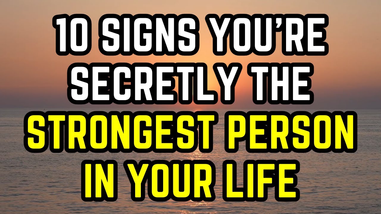 10 Signs You’re Secretly the Strongest Person in Your Life - YouTube