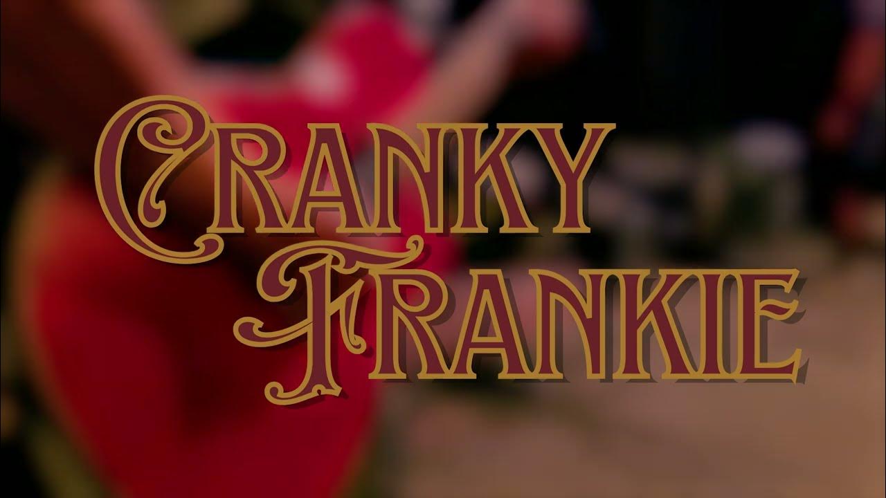 Cranky Frankie - the Concert - YouTube