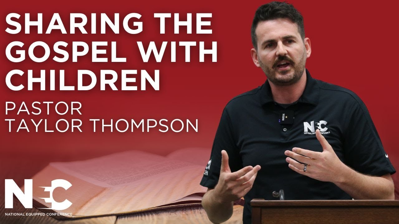 Sharing the Gospel With Children | National Equipped Conference 2024 ...