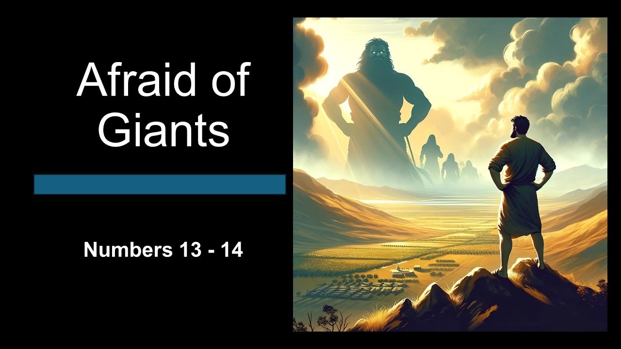 Afraid of Giants -- Numbers 13 - 14 -- Faith Lessons from the Ancients ...