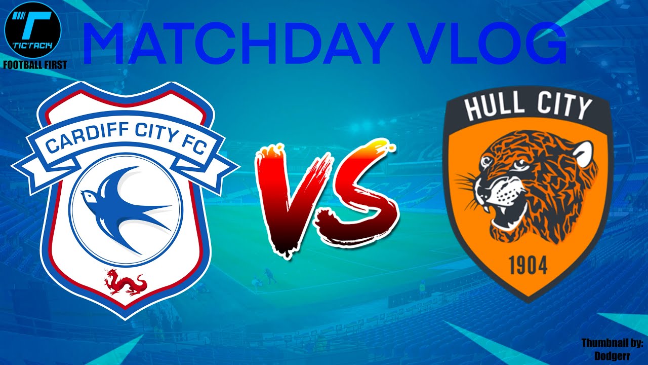 Cardiff vs Hull - Matchday vlog (35) - YouTube