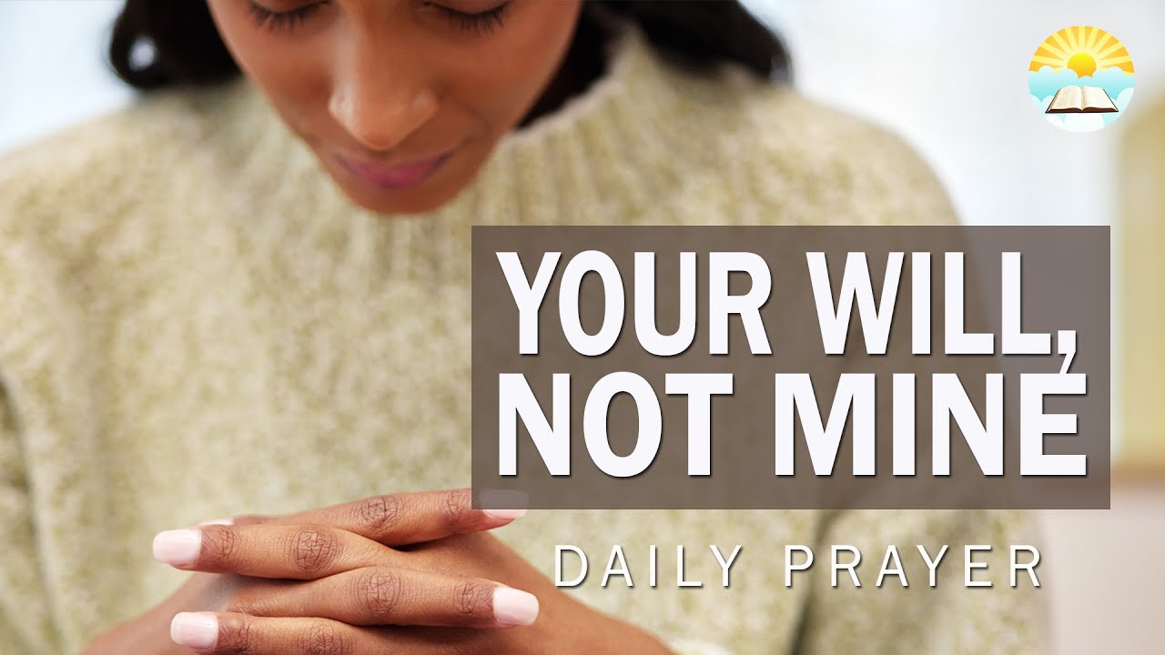 How to know God’s will and do it - Daily Prayer - YouTube