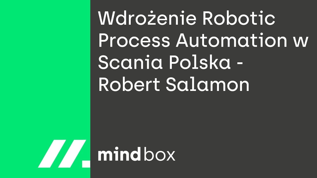 Wdrożenie Robotic Process Automation w Scania Polska - Robert Salamon - YouTube
