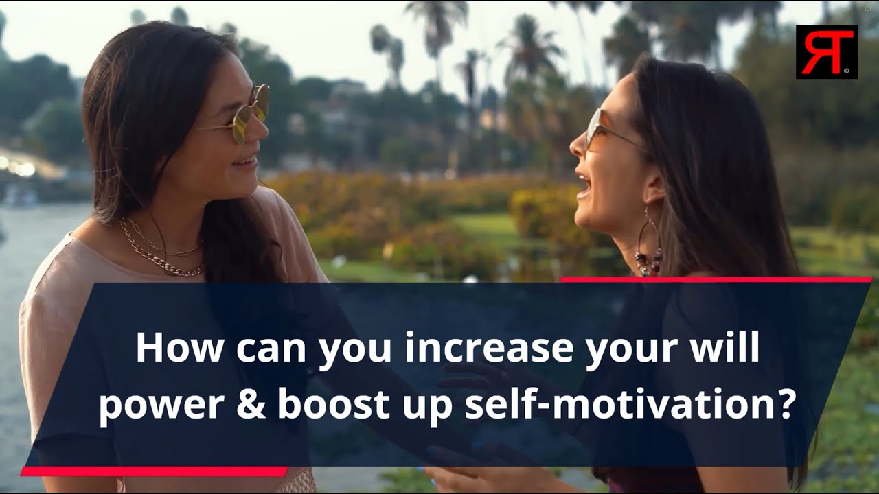 How can I increase my will power and boost up self-motivation? - YouTube