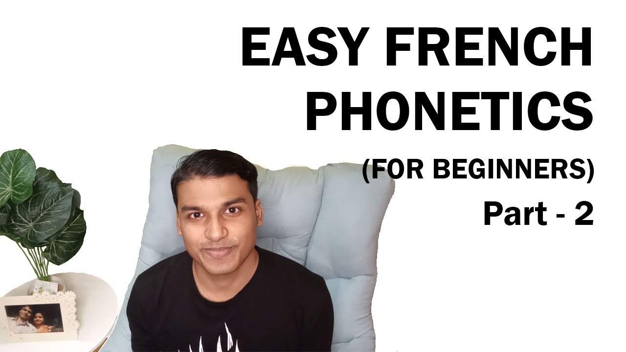 French phonetics for beginners (part - 2) | Easy French phonetics - YouTube