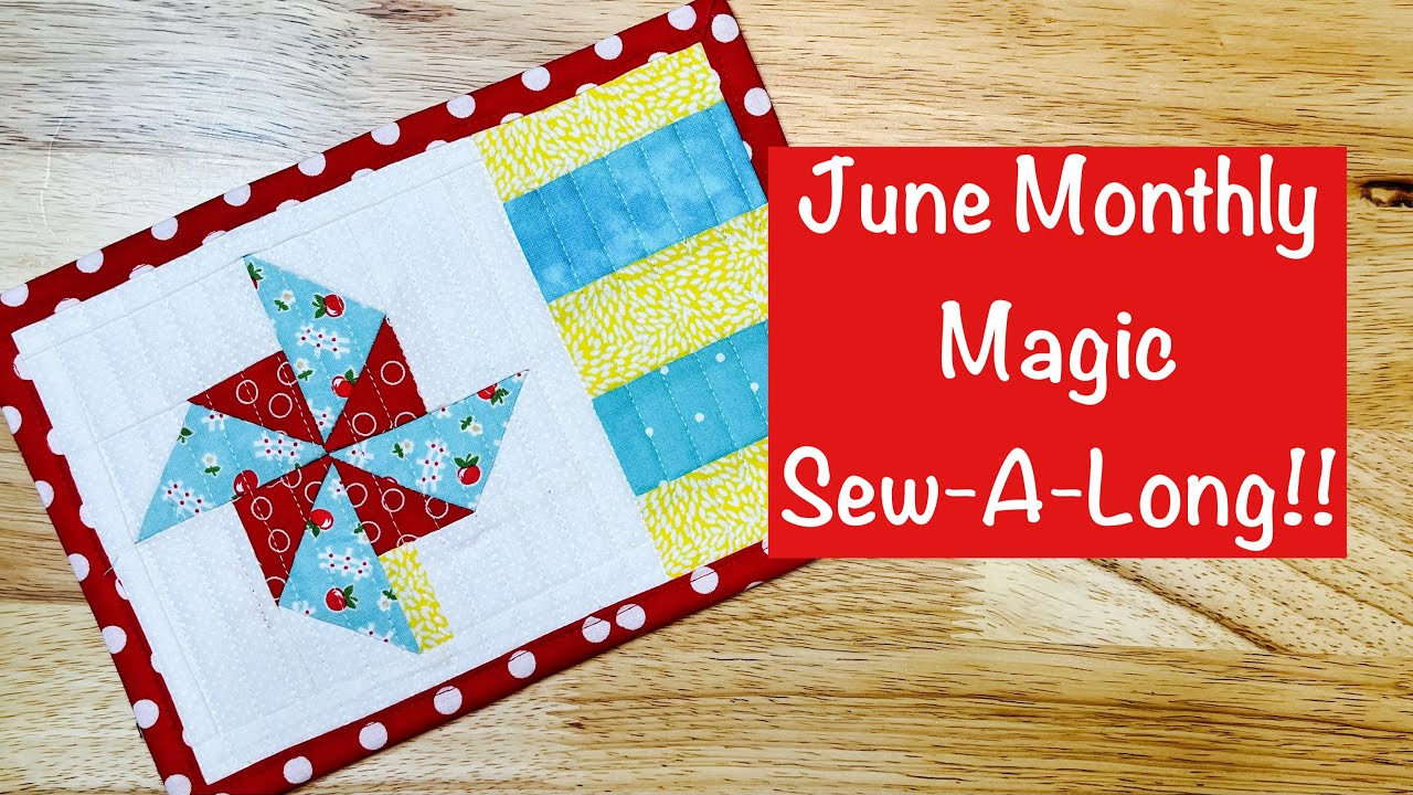 June Monthly Magic Sew A Long - YouTube