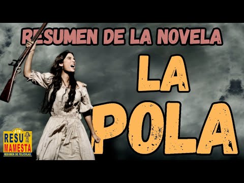 🔴 La Pola RESUMEN en 1 video (Novela completa)