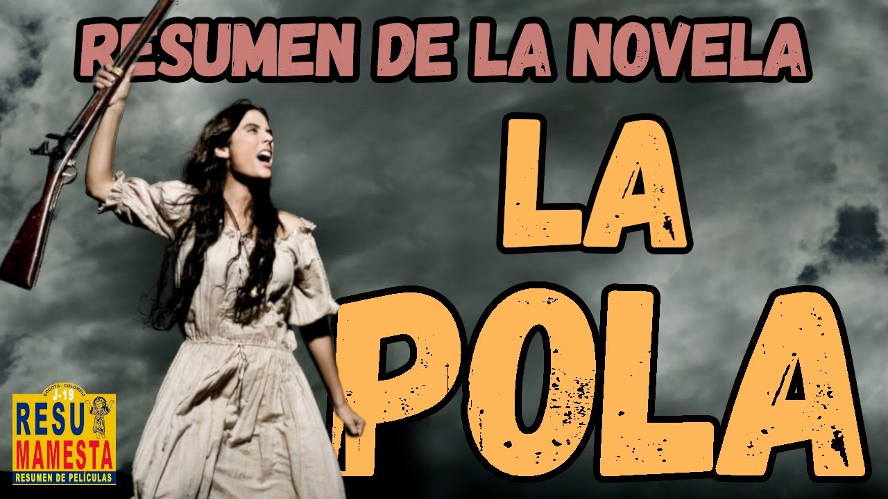 🔴 La Pola RESUMEN en 1 video (Novela completa) - YouTube