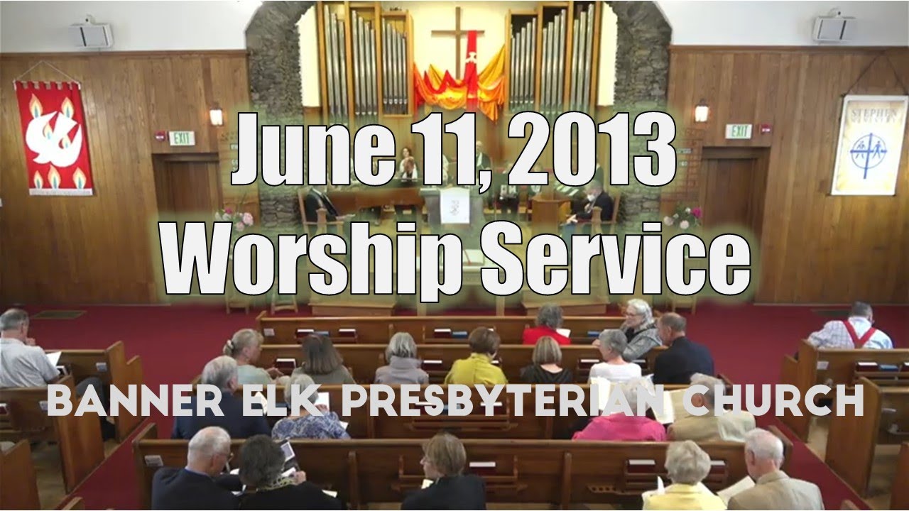 June 11, 2023 — Worship Service — Banner Elk Presbyterian Church - YouTube