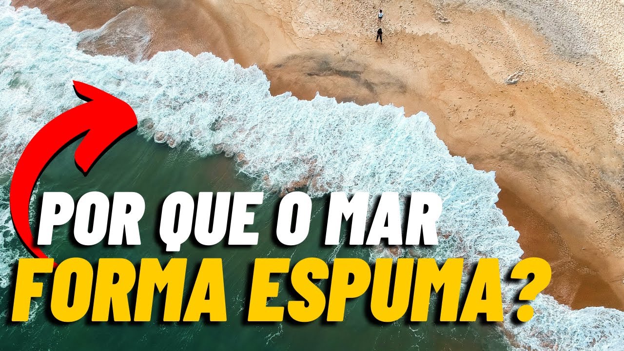 A importância e por que a água do mar forma espuma? - YouTube