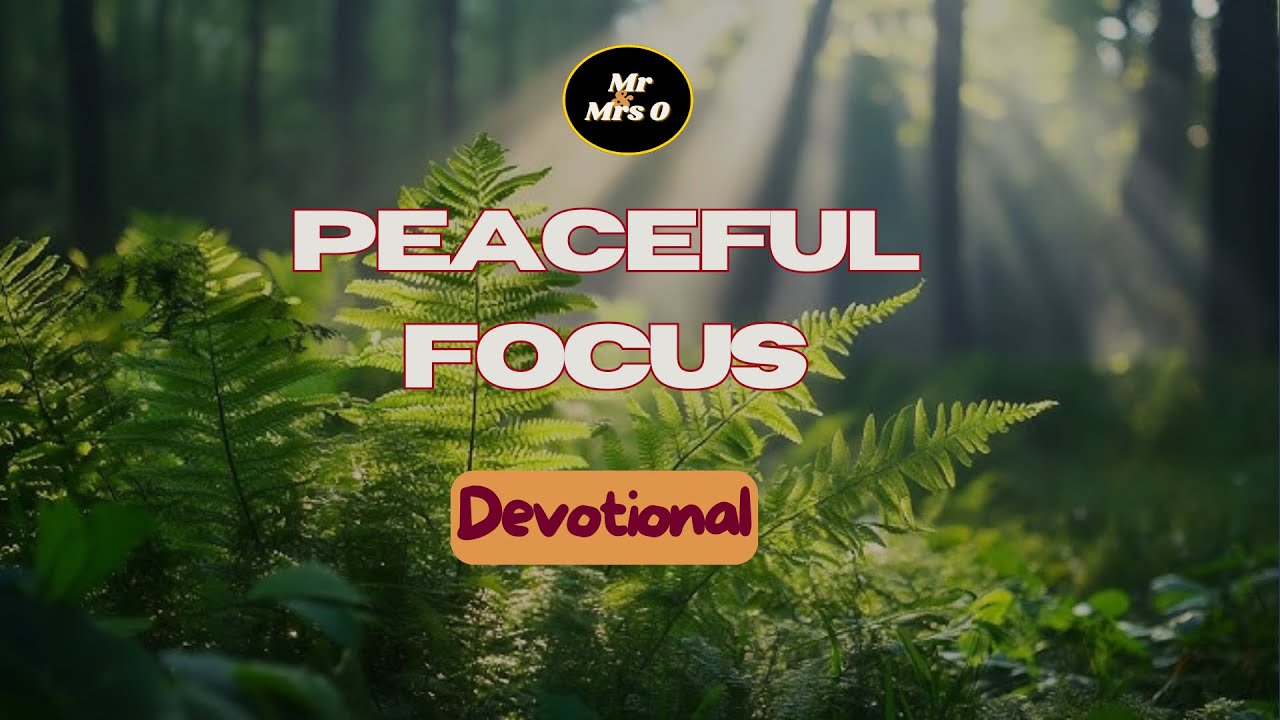 Morning Focus Devotional | Calm Devotional for Couples & Singles - YouTube